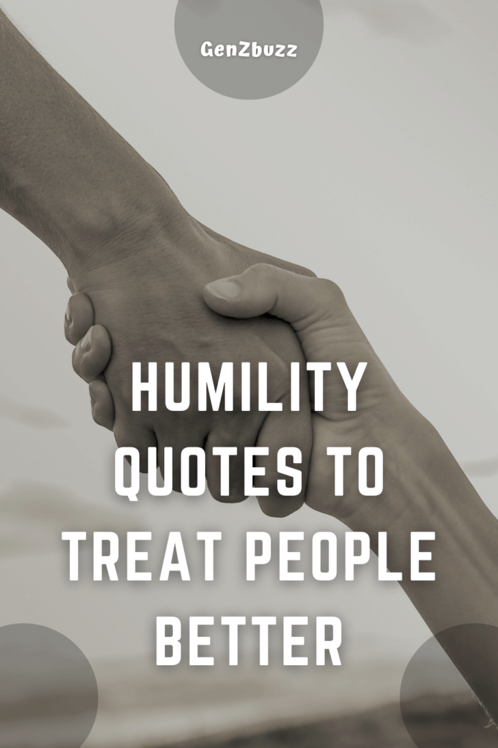 12 Humility Quotes To Inspire You To Treat People Better